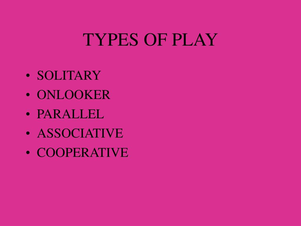 PPT - TYPES OF PLAY PowerPoint Presentation, free download - ID:1222505