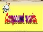 PPT - Compound Words PowerPoint Presentation, free download - ID:9422989