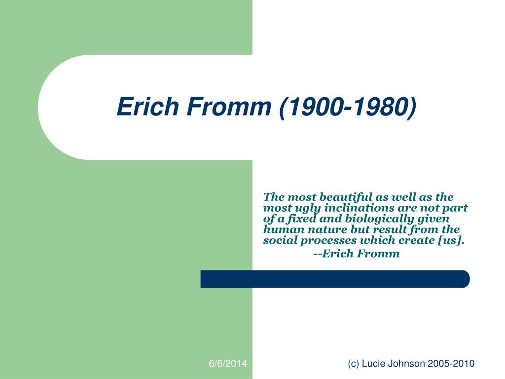 PPT - Erich Fromm (1900-1980) PowerPoint Presentation, free download ...