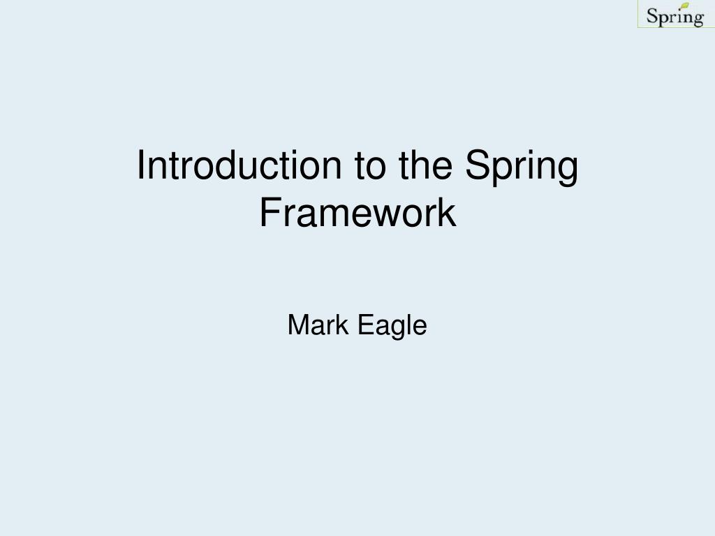 PPT - Introduction to the Spring Framework PowerPoint Presentation ...