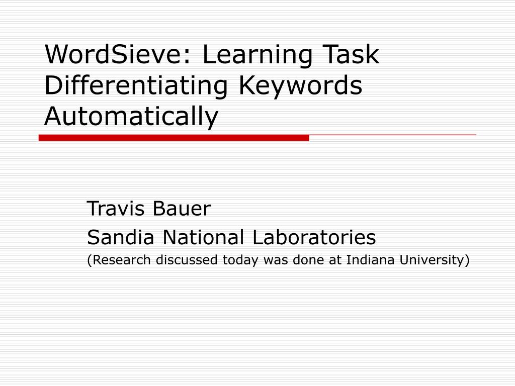 PPT - WordSieve: Learning Task Differentiating Keywords Automatically ...