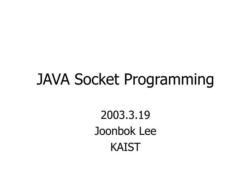 PPT - JAVA Socket Programming PowerPoint Presentation, free download ...