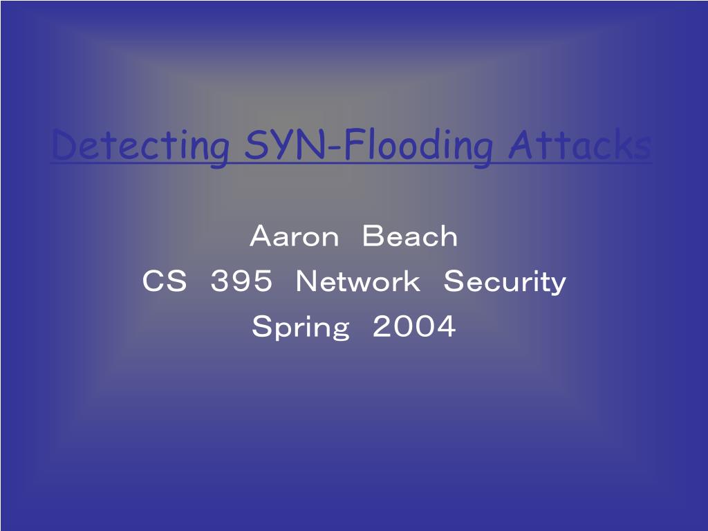 PPT - Detecting SYN-Flooding Attacks PowerPoint Presentation, free download - ID:1224844