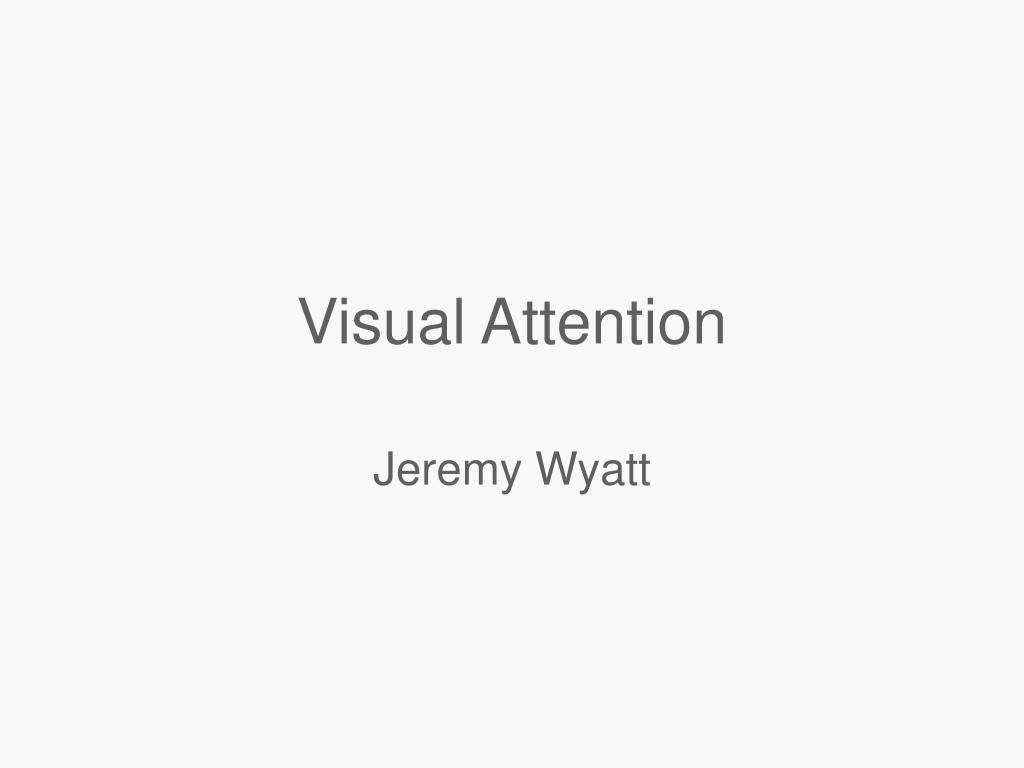 PPT - Visual Attention PowerPoint Presentation, free download - ID:1225141