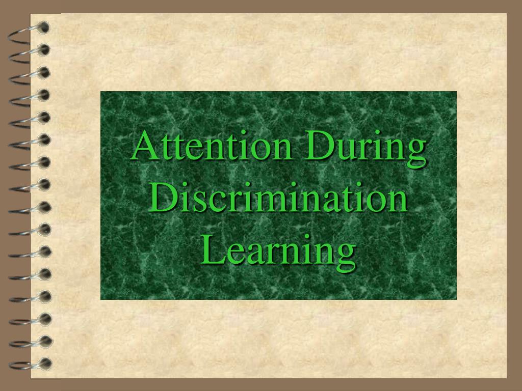 PPT - Attention During Discrimination Learning PowerPoint Presentation ...