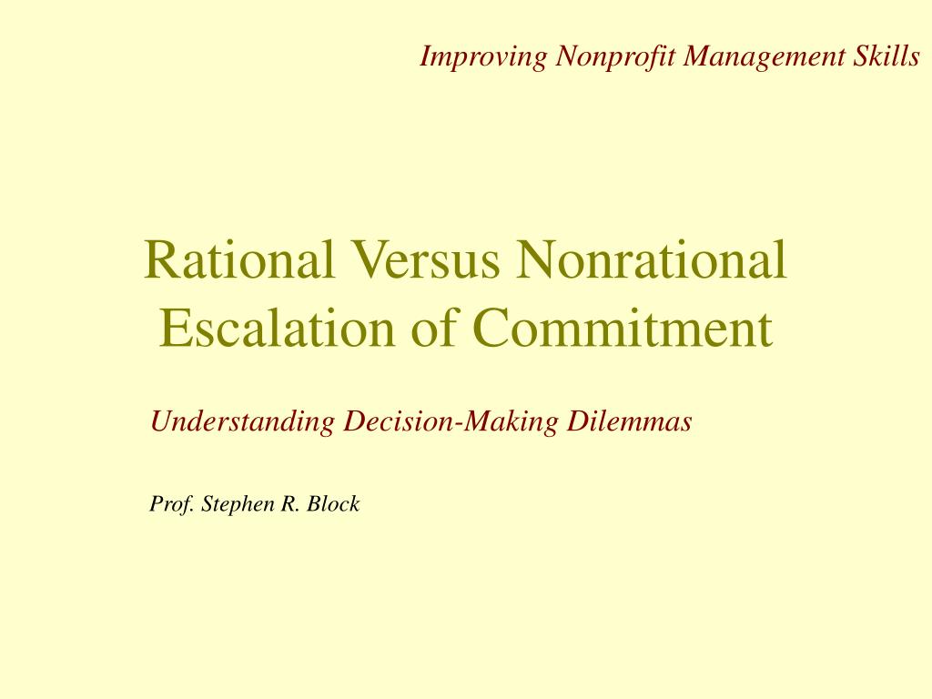 PPT - Rational Versus Nonrational Escalation of Commitment PowerPoint ...