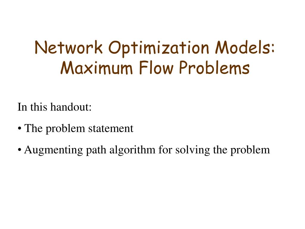 PPT - Network Optimization Models: Maximum Flow Problems PowerPoint ...