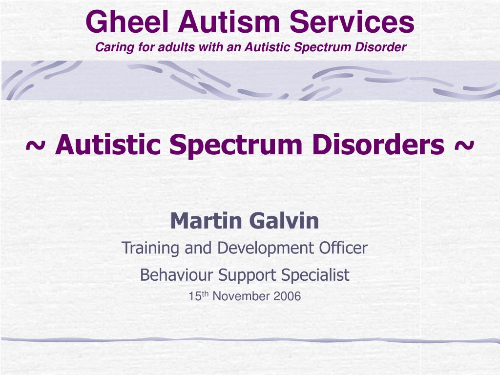 PPT - ~ Autistic Spectrum Disorders ~ PowerPoint Presentation, free ...