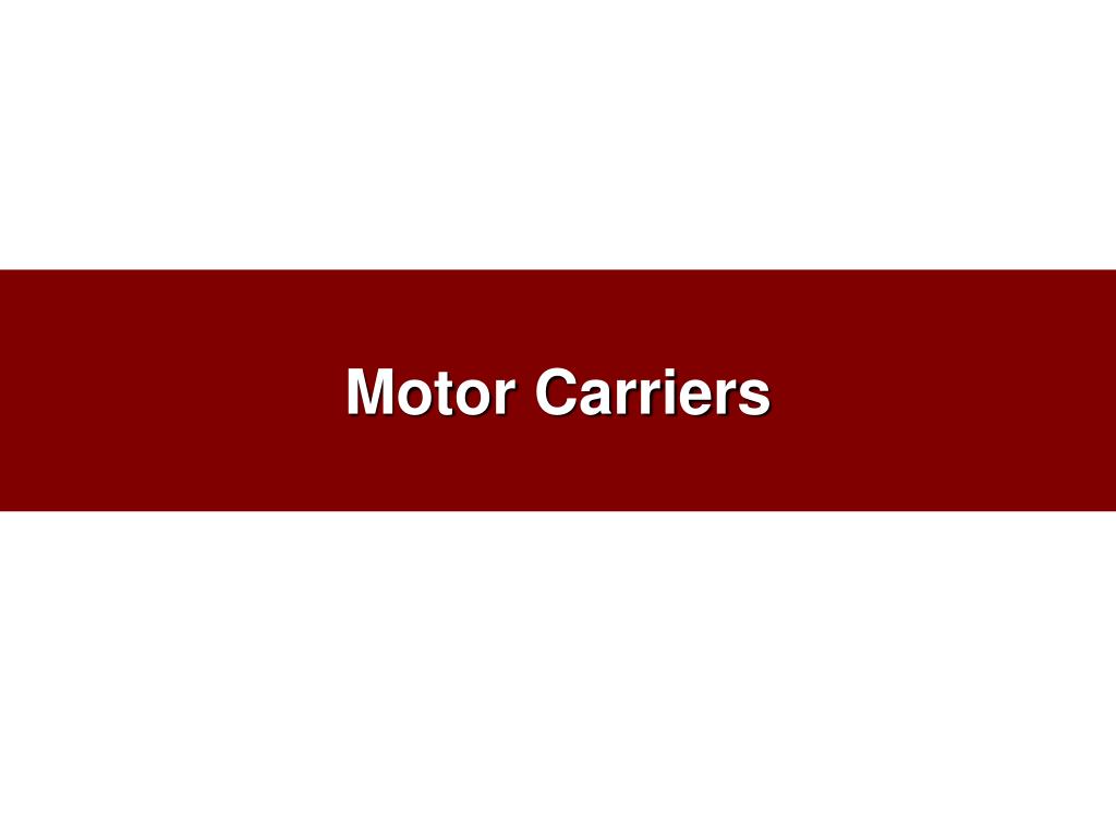 PPT - Motor Carriers PowerPoint Presentation, free download - ID:1229016