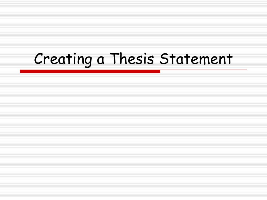 PPT - Creating a Thesis Statement PowerPoint Presentation, free ...