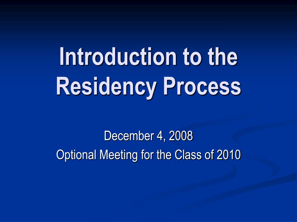 PPT - Introduction to the Residency Process PowerPoint Presentation ...