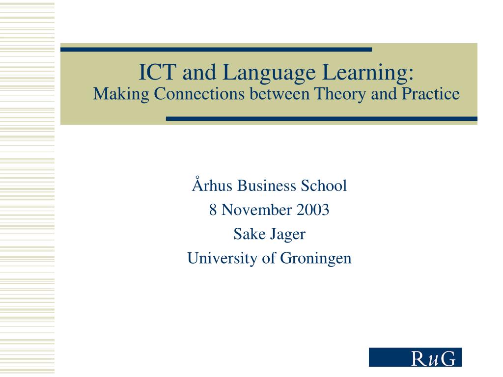 PPT - ICT and Language Learning: Making Connections between Theory and ...