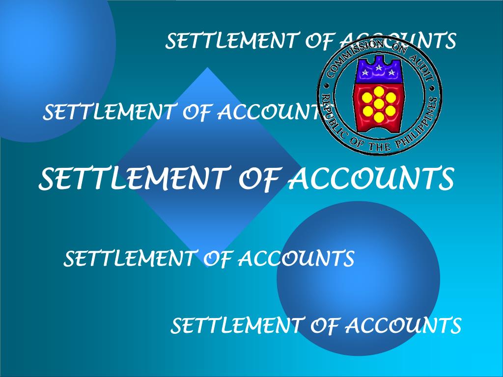 PPT - SETTLEMENT OF ACCOUNTS PowerPoint Presentation, free download ...