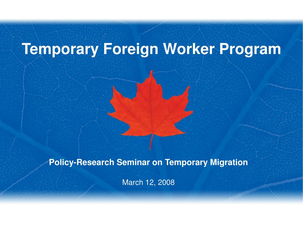 PPT - Temporary Foreign Worker Program PowerPoint Presentation, free ...