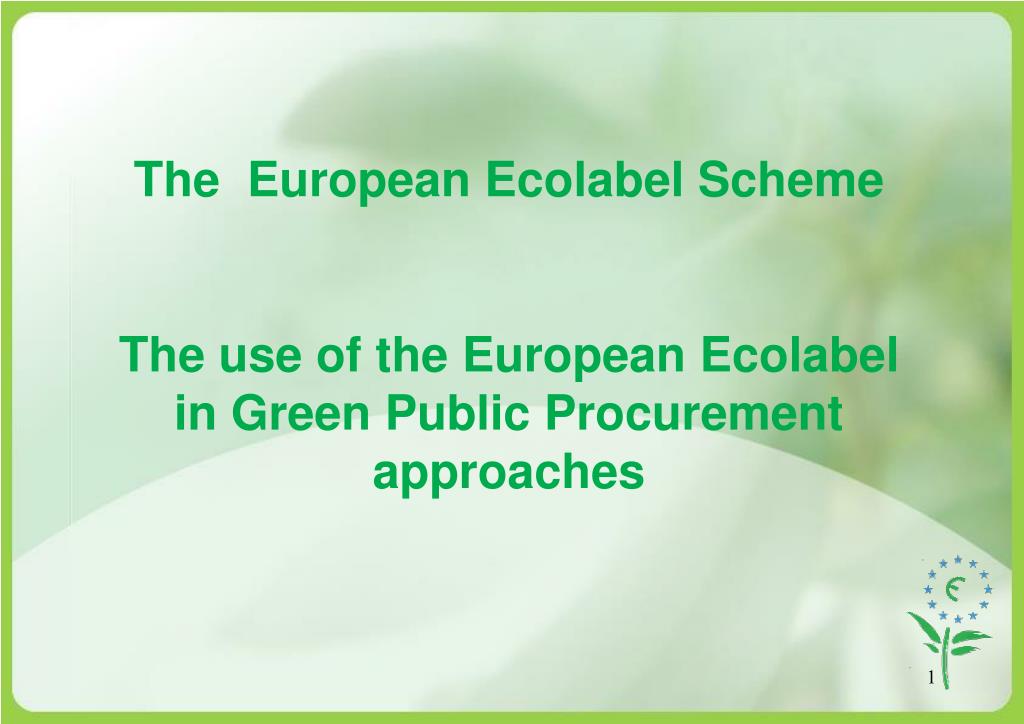 PPT - The European Ecolabel Scheme The use of the European Ecolabel in ...