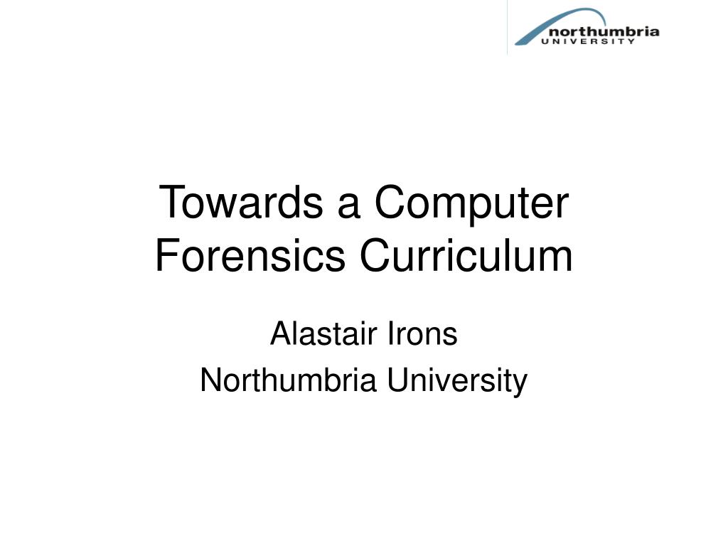 PPT - Towards a Computer Forensics Curriculum PowerPoint Presentation ...