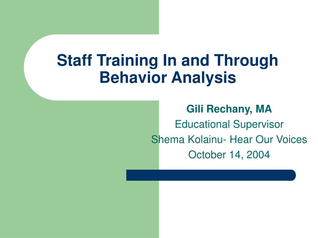 PPT - Comprehensive Staff Training in Behavior Analysis: Strategies and ...