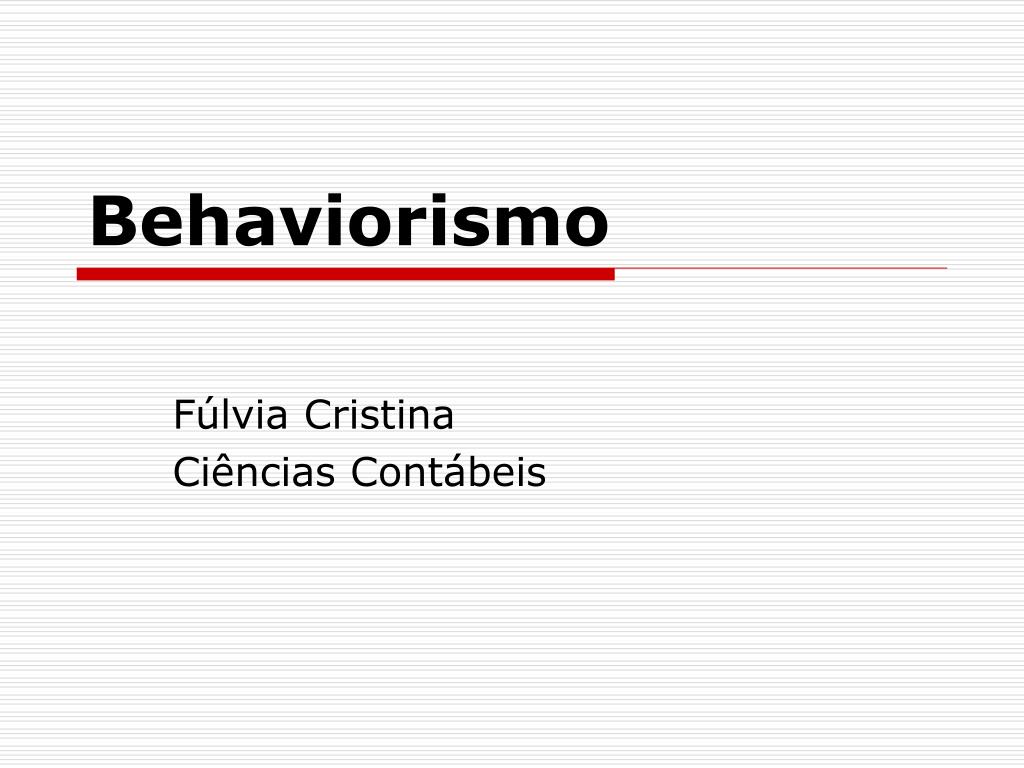 PPT - Behaviorismo PowerPoint Presentation, free download - ID:1235294