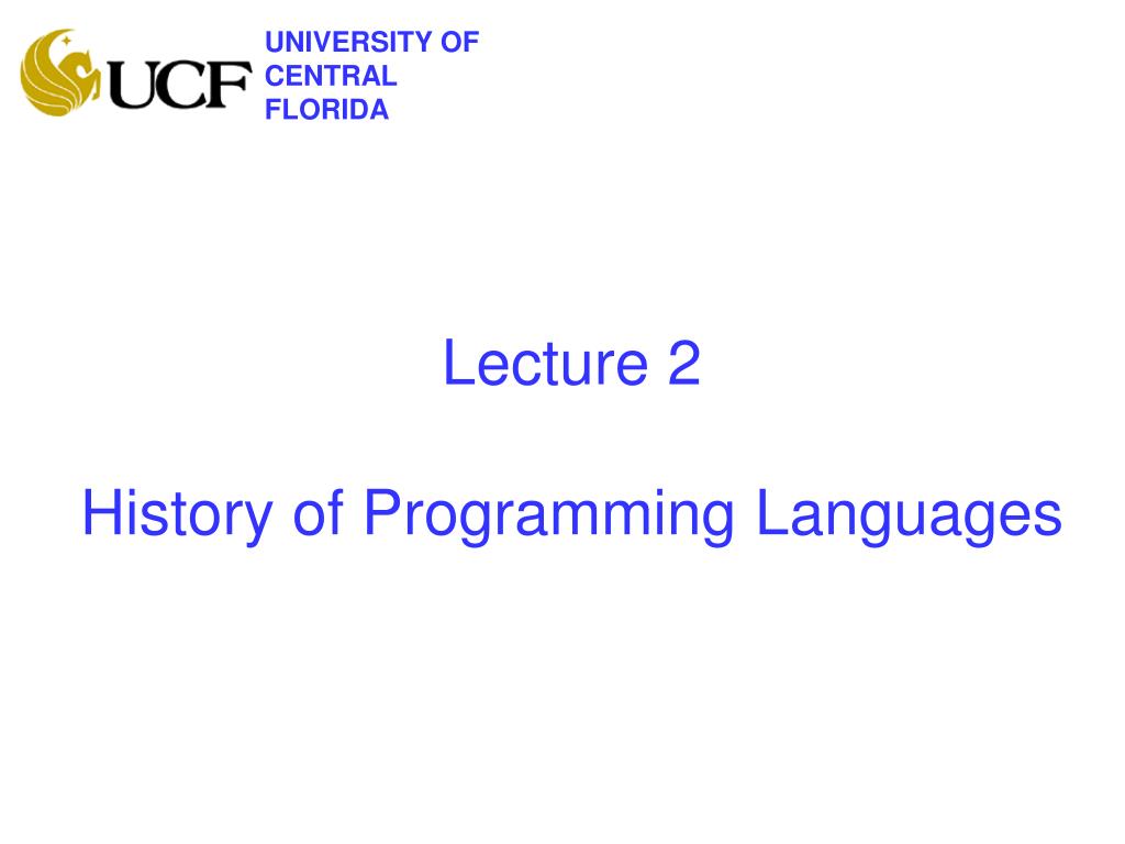PPT - Lecture 2 History of Programming Languages PowerPoint ...