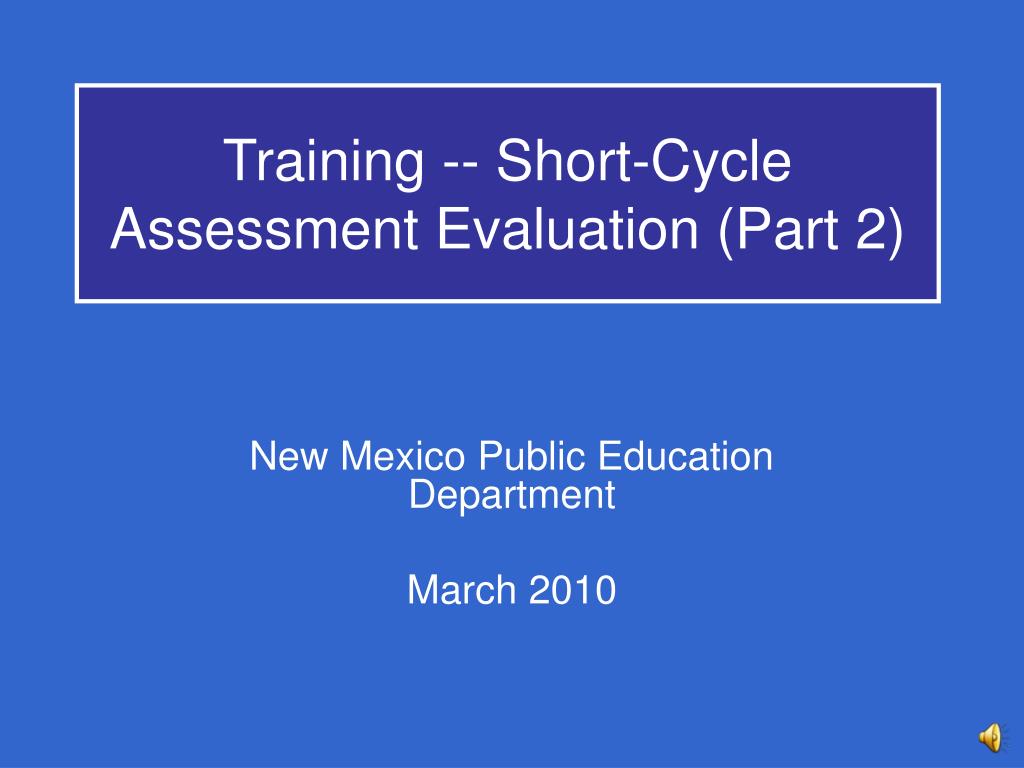 PPT - Training -- Short-Cycle Assessment Evaluation (Part 2) PowerPoint ...