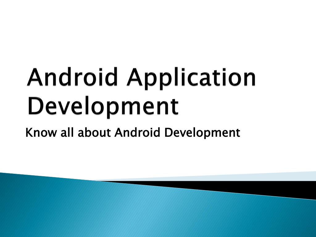 PPT - Know all about Android Development PowerPoint Presentation, free ...