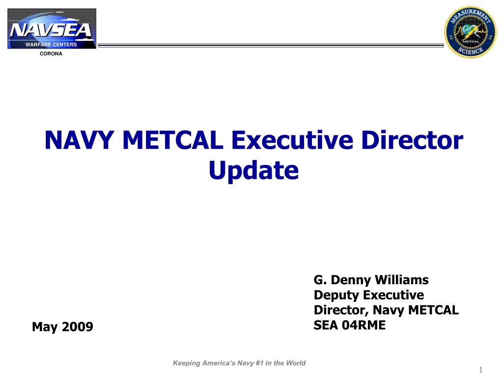 PPT - NAVY METCAL Executive Director Update May 2009 PowerPoint ...
