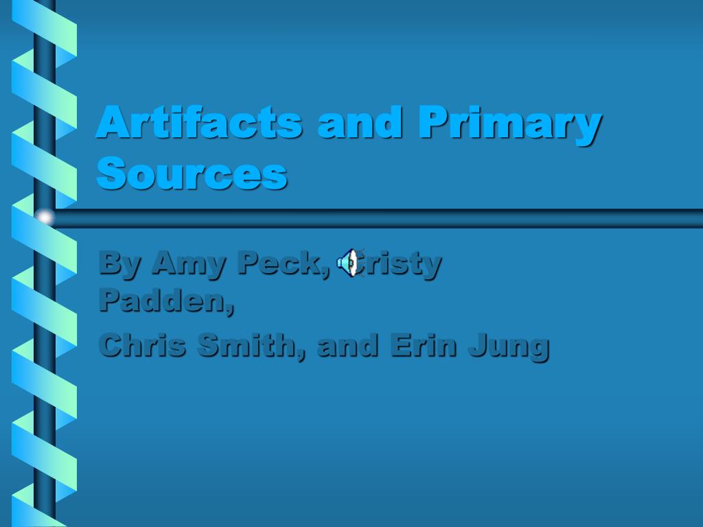 PPT - Artifacts and Primary Sources PowerPoint Presentation, free ...