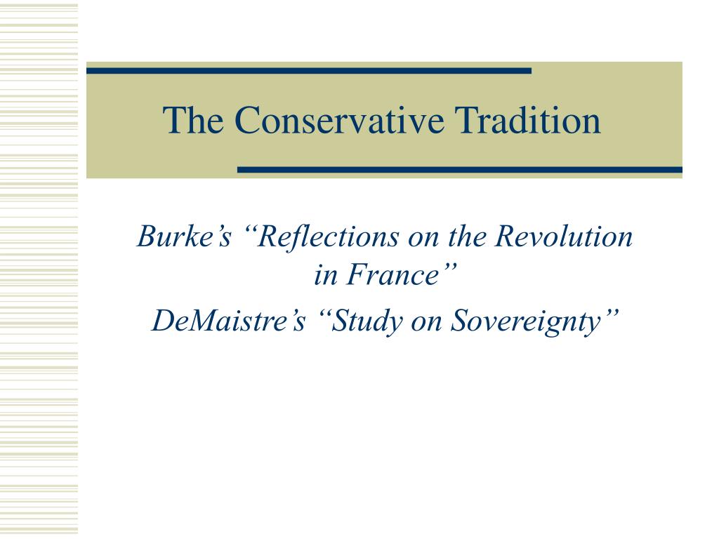 PPT - The Conservative Tradition PowerPoint Presentation, free download ...