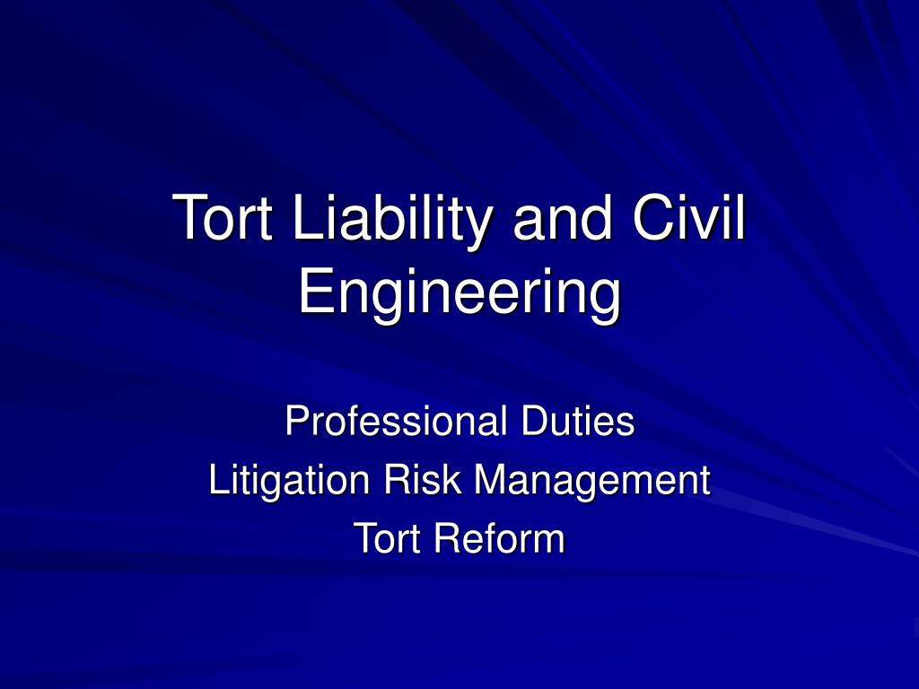 PPT - Tort Liability and Civil Engineering PowerPoint Presentation ...