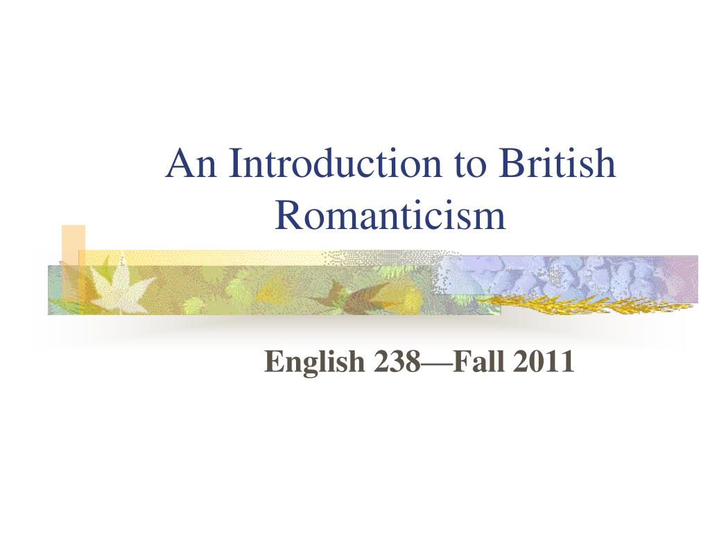 PPT - An Introduction to British Romanticism PowerPoint Presentation ...