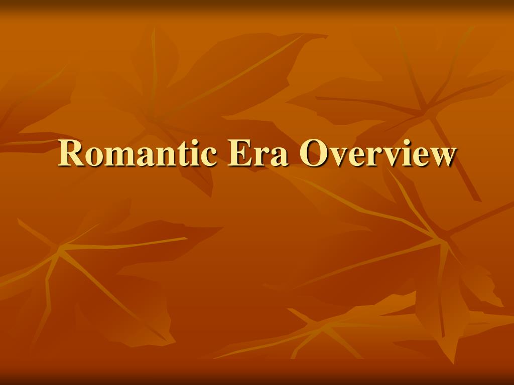 PPT - Romantic Era Overview PowerPoint Presentation, free download - ID ...