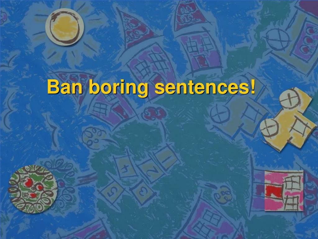 PPT - Ban boring sentences! PowerPoint Presentation, free download - ID ...