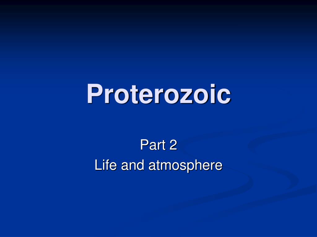 PPT - Proterozoic PowerPoint Presentation, free download - ID:1253250