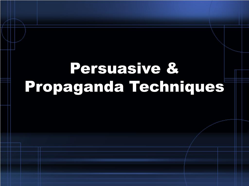 PPT - Persuasive & Propaganda Techniques PowerPoint Presentation - ID ...