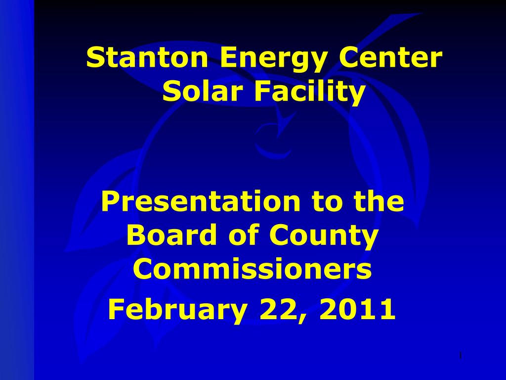 PPT - Stanton Energy Center Solar Facility PowerPoint Presentation ...