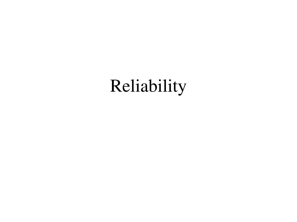 PPT - Reliability PowerPoint Presentation, free download - ID:1256760