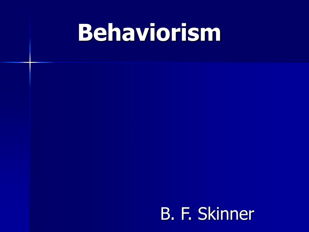 PPT - Behaviorism PowerPoint Presentation, free download - ID:1257005