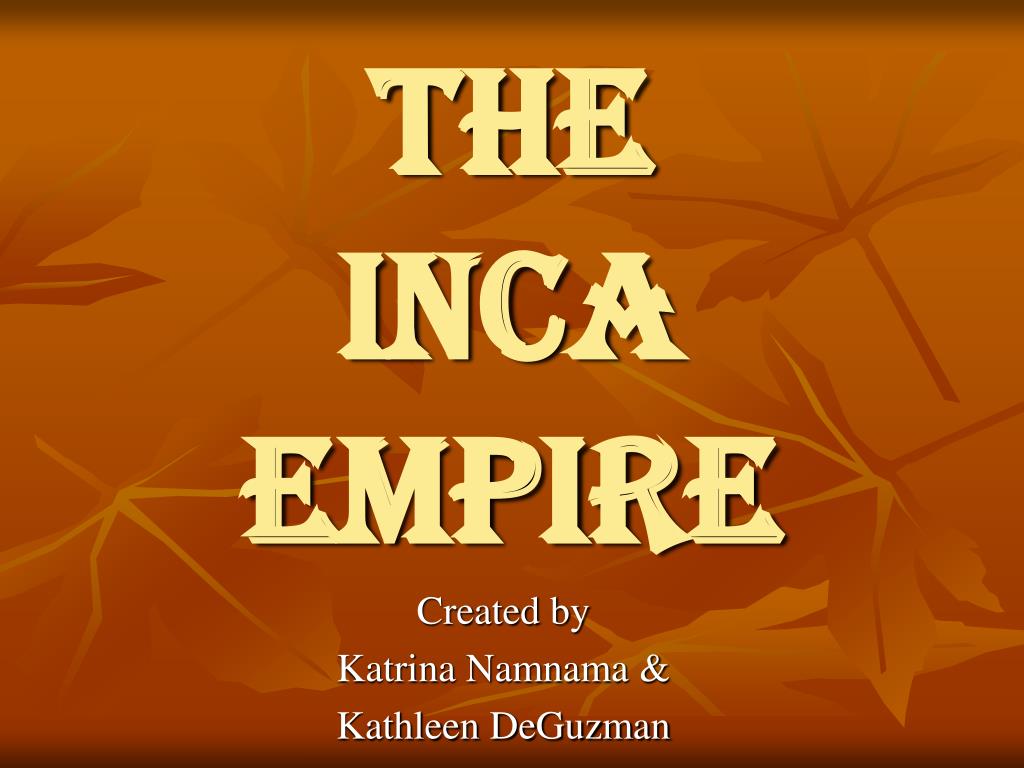 PPT - The Inca Empire PowerPoint Presentation, free download - ID:1257043