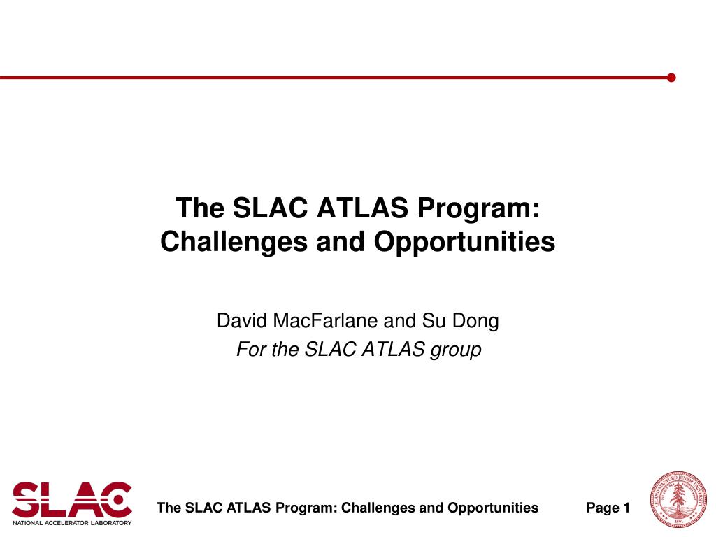 PPT - The SLAC ATLAS Program: Challenges and Opportunities PowerPoint ...