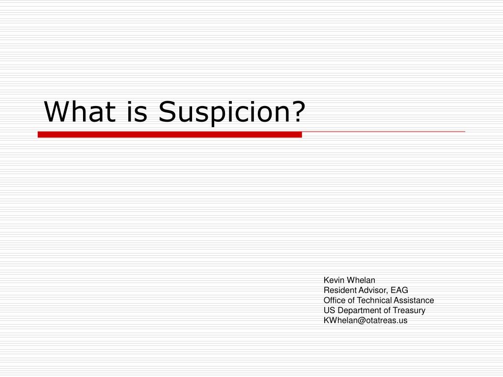 PPT - What is Suspicion? PowerPoint Presentation, free download - ID ...