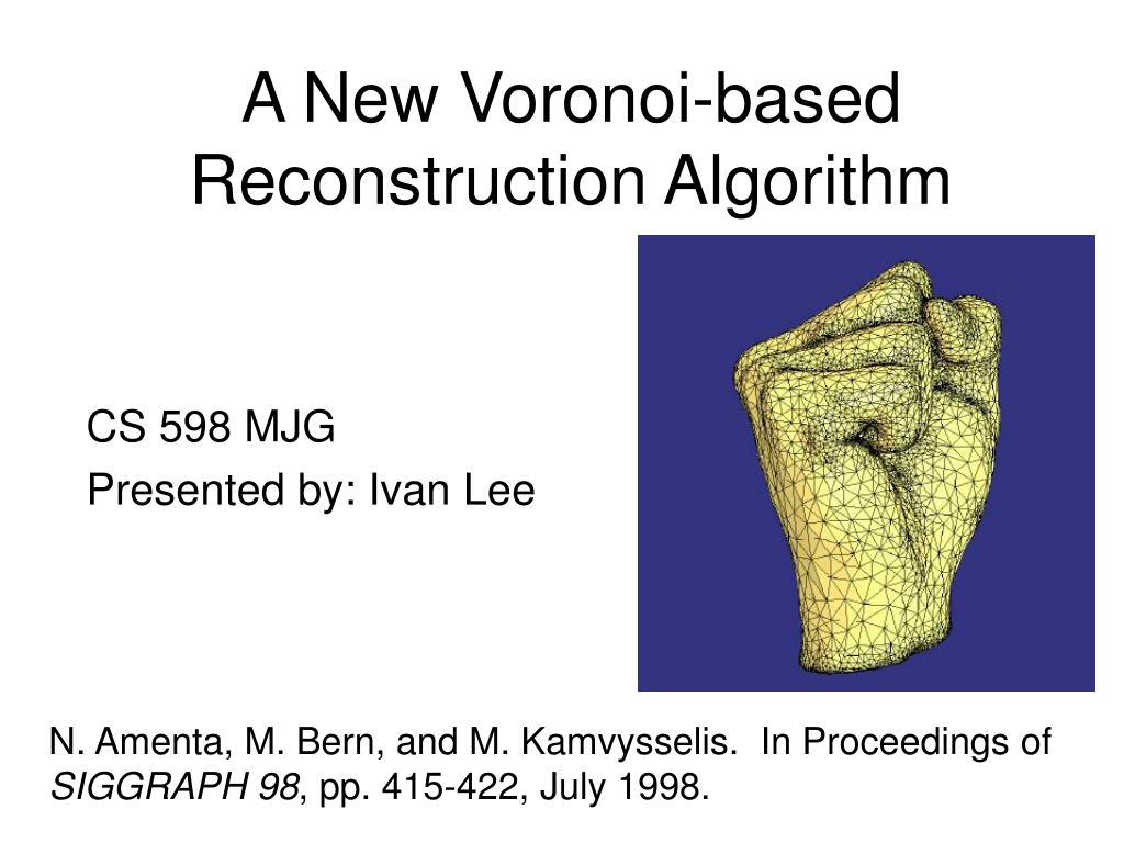 PPT - A New Voronoi-based Reconstruction Algorithm PowerPoint ...