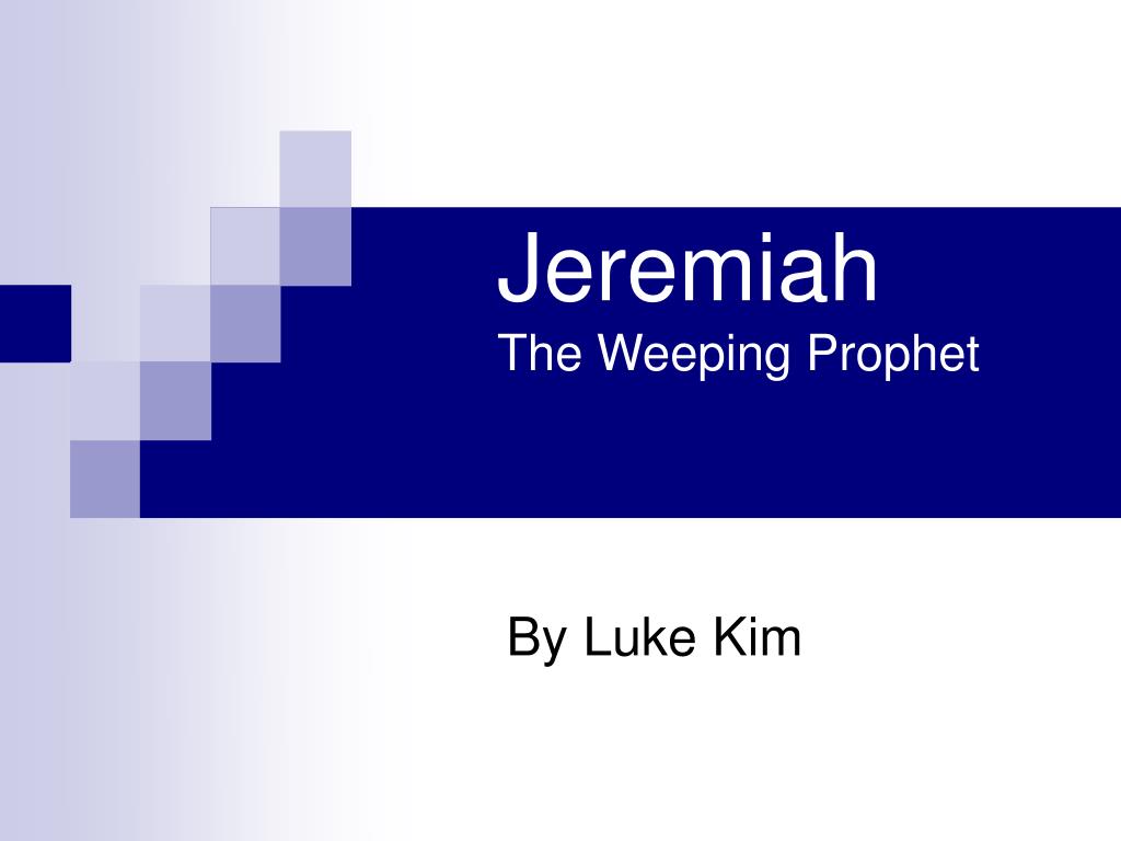 PPT - Jeremiah The Weeping Prophet PowerPoint Presentation, free ...