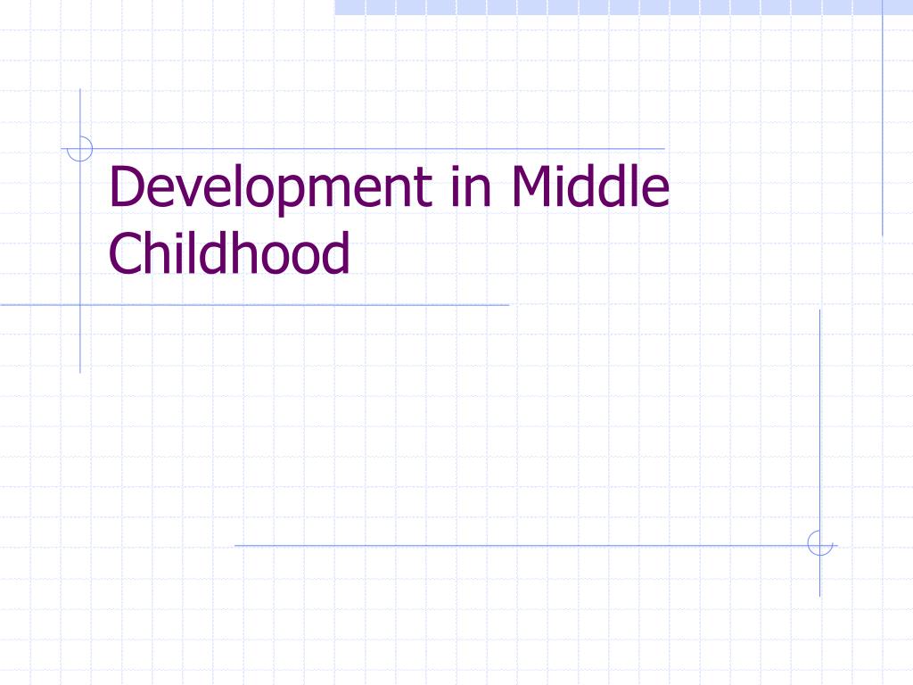 PPT - Development in Middle Childhood PowerPoint Presentation, free ...
