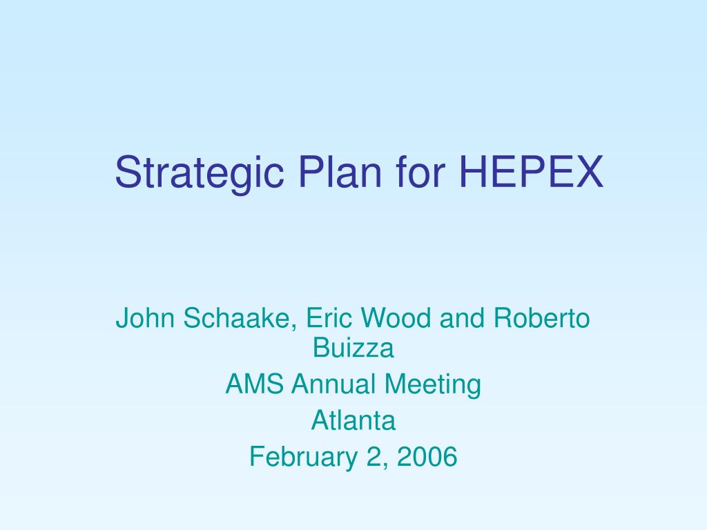 PPT - Strategic Plan for HEPEX PowerPoint Presentation, free download ...
