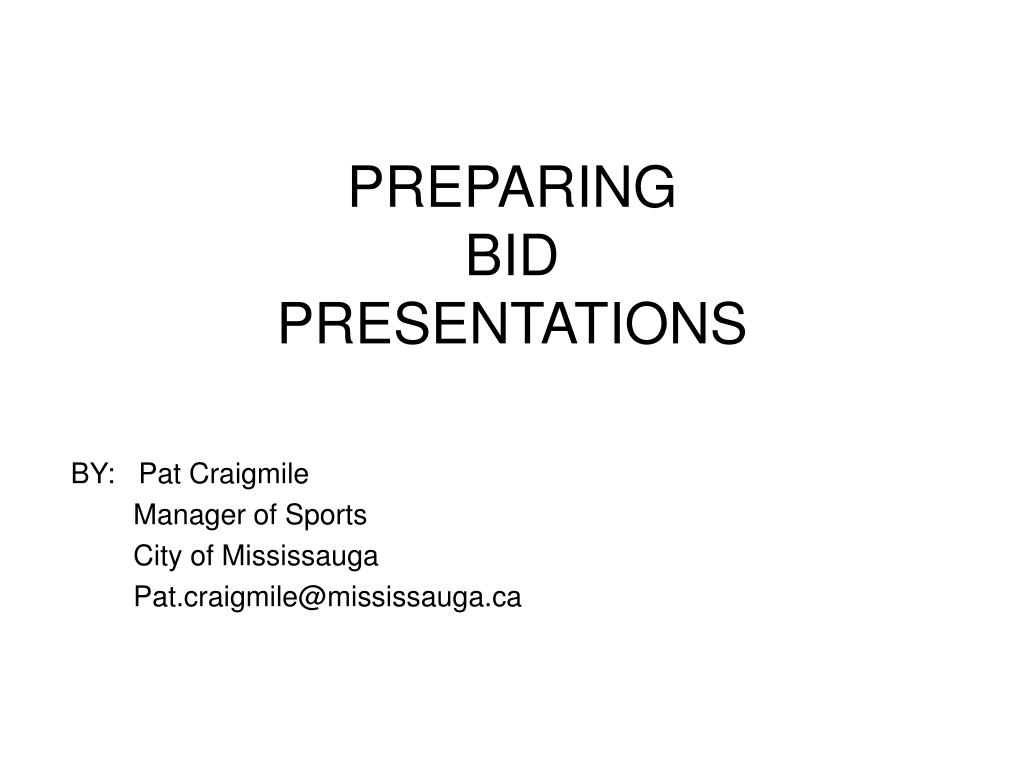 PPT - PREPARING BID PRESENTATIONS PowerPoint Presentation, free ...