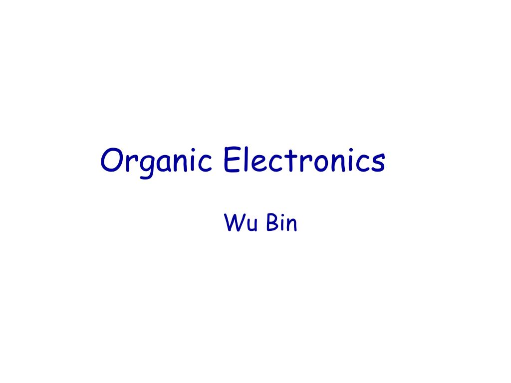 PPT - Organic Electronics PowerPoint Presentation, free download - ID ...