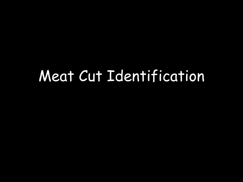 PPT - Meat Cut Identification PowerPoint Presentation, free download ...