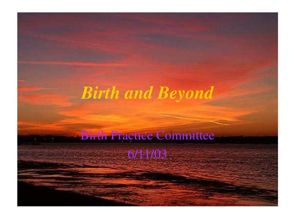PPT - Birth and Beyond PowerPoint Presentation, free download - ID:1267326