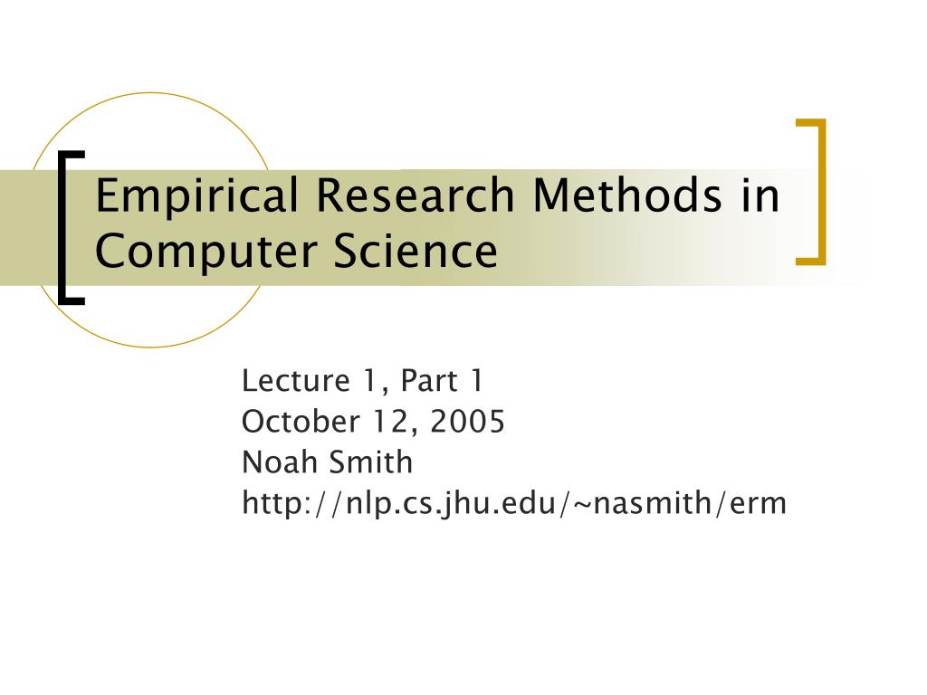 PPT - Empirical Research Methods in Computer Science PowerPoint ...