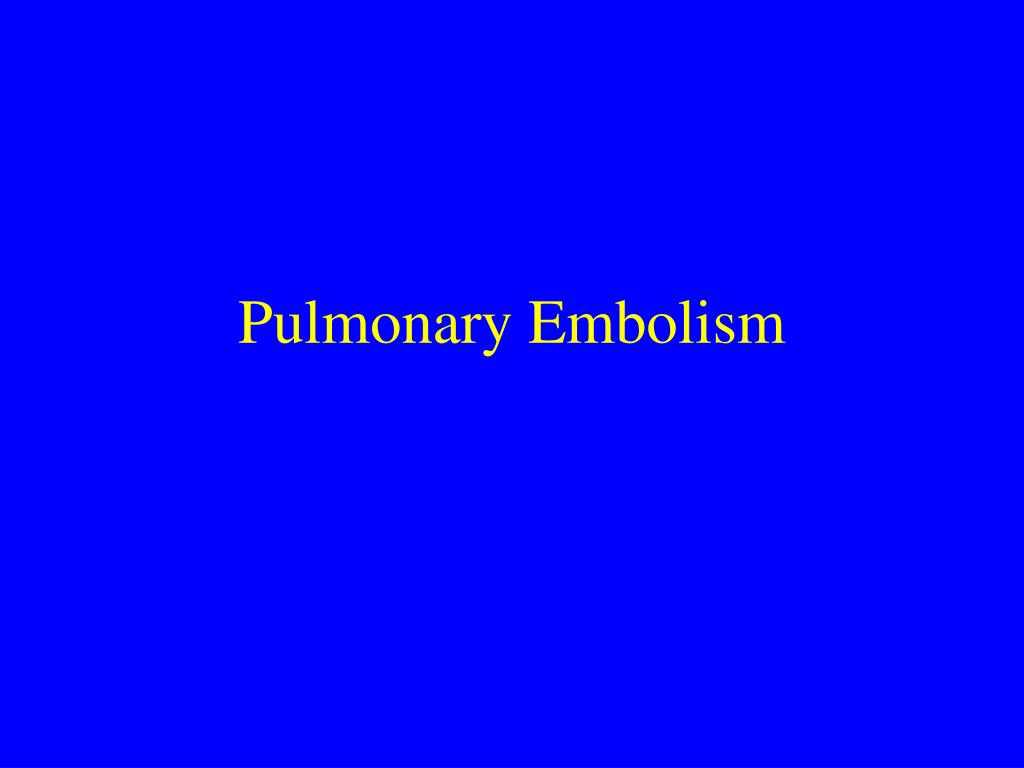 PPT - Pulmonary Embolism PowerPoint Presentation, free download - ID ...